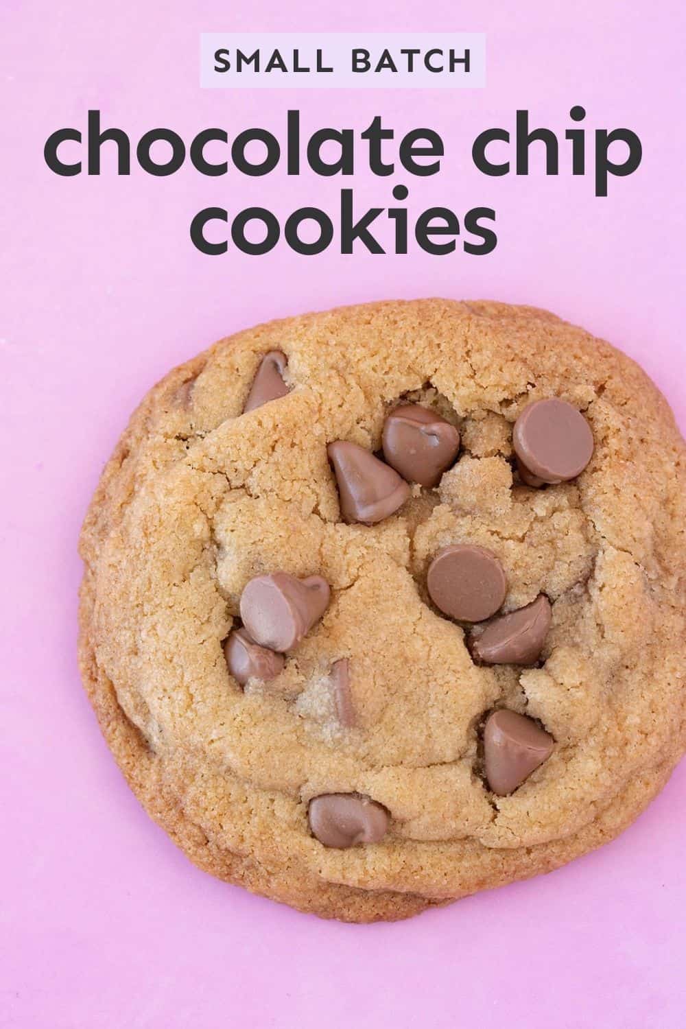 Small Batch Chocolate Chip Cookies (Makes SIX) - Sweetest Menu