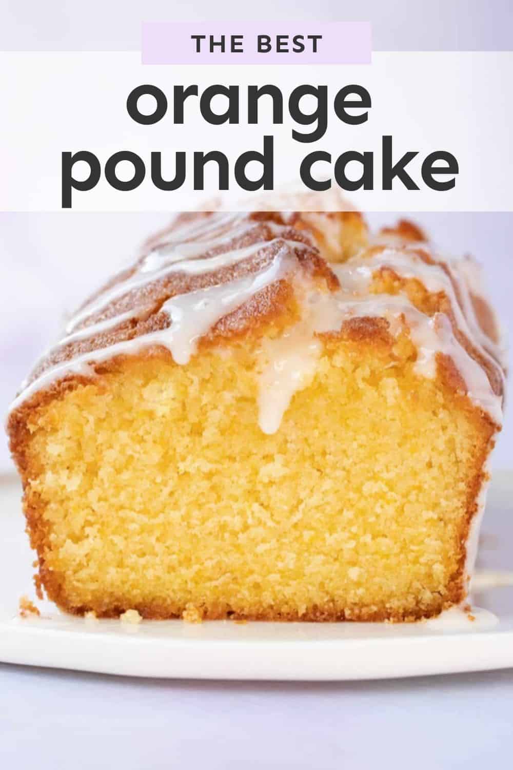 BEST Orange Pound Cake (Orange Syrup Cake) - Sweetest Menu