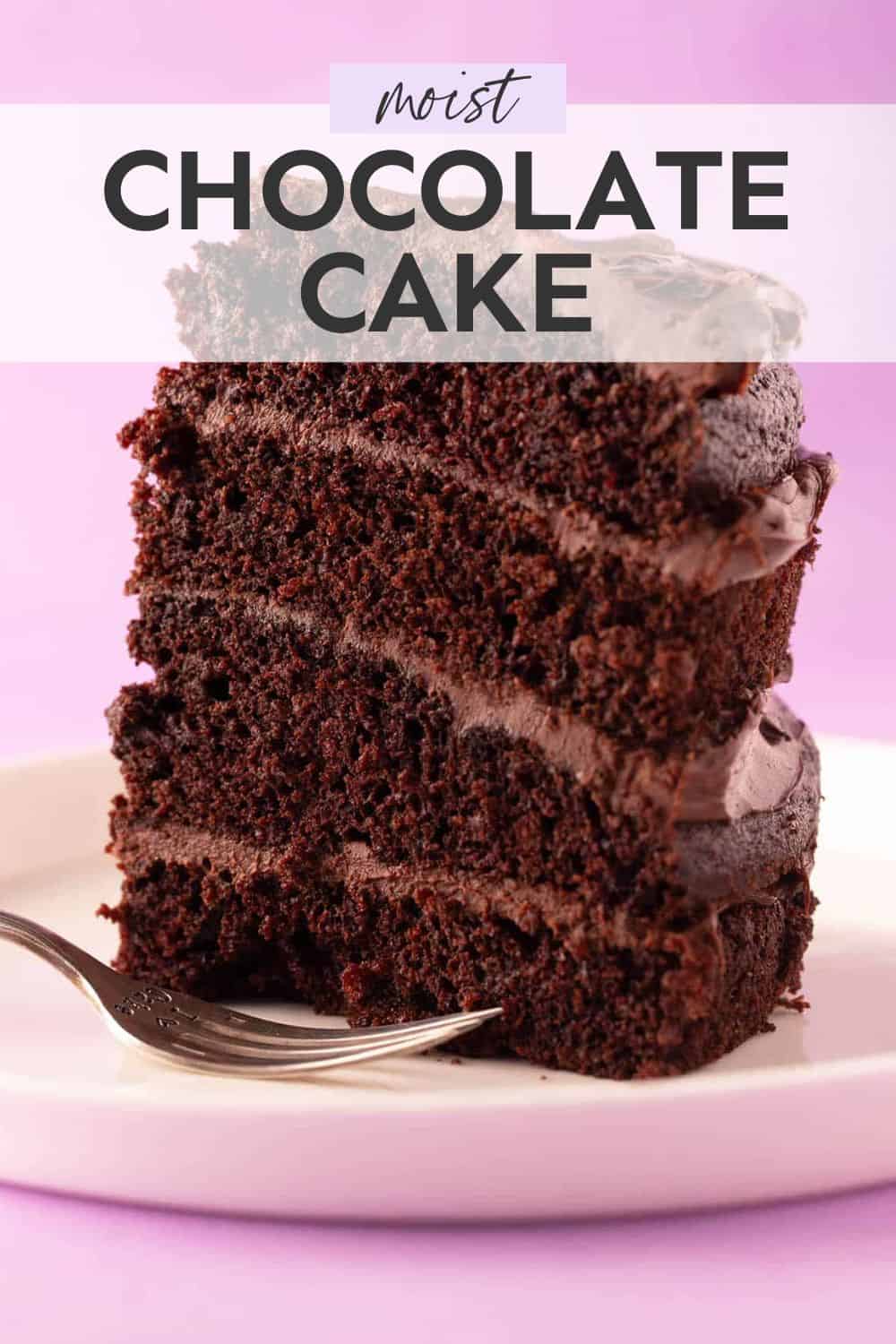 Moist Chocolate Cake (EVEN BETTER on day two) - Sweetest Menu