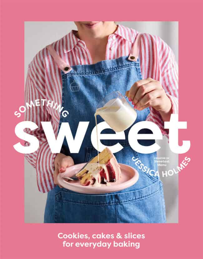 Something Sweet Baking Cookbook By Jessica Holmes